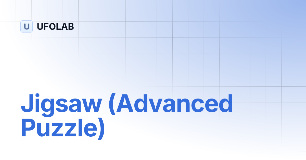 Jigsaw (Advanced Puzzle) | UFOLAB