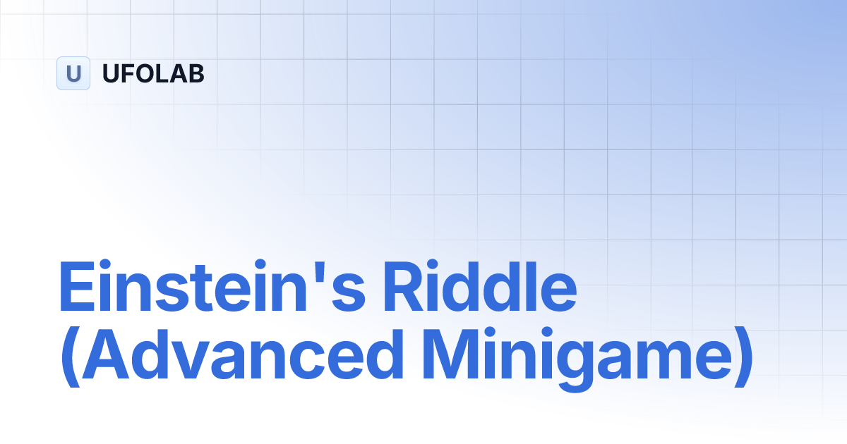 Einstein's Riddle (Advanced Minigame) | UFOLAB