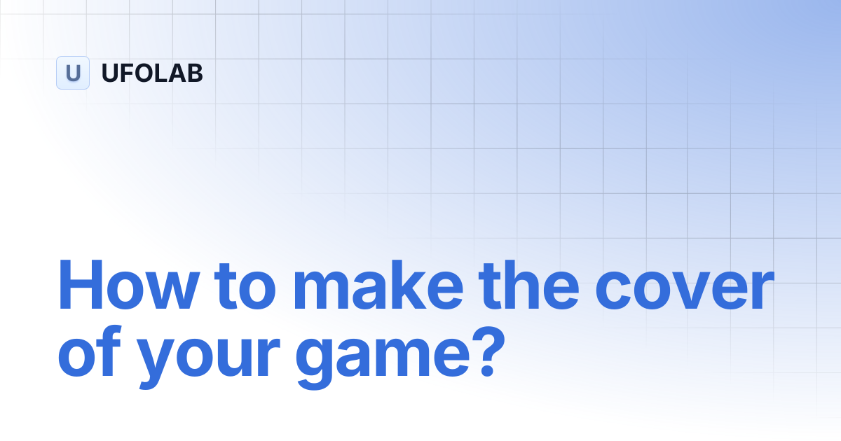 How to make the cover of your game? | UFOLAB